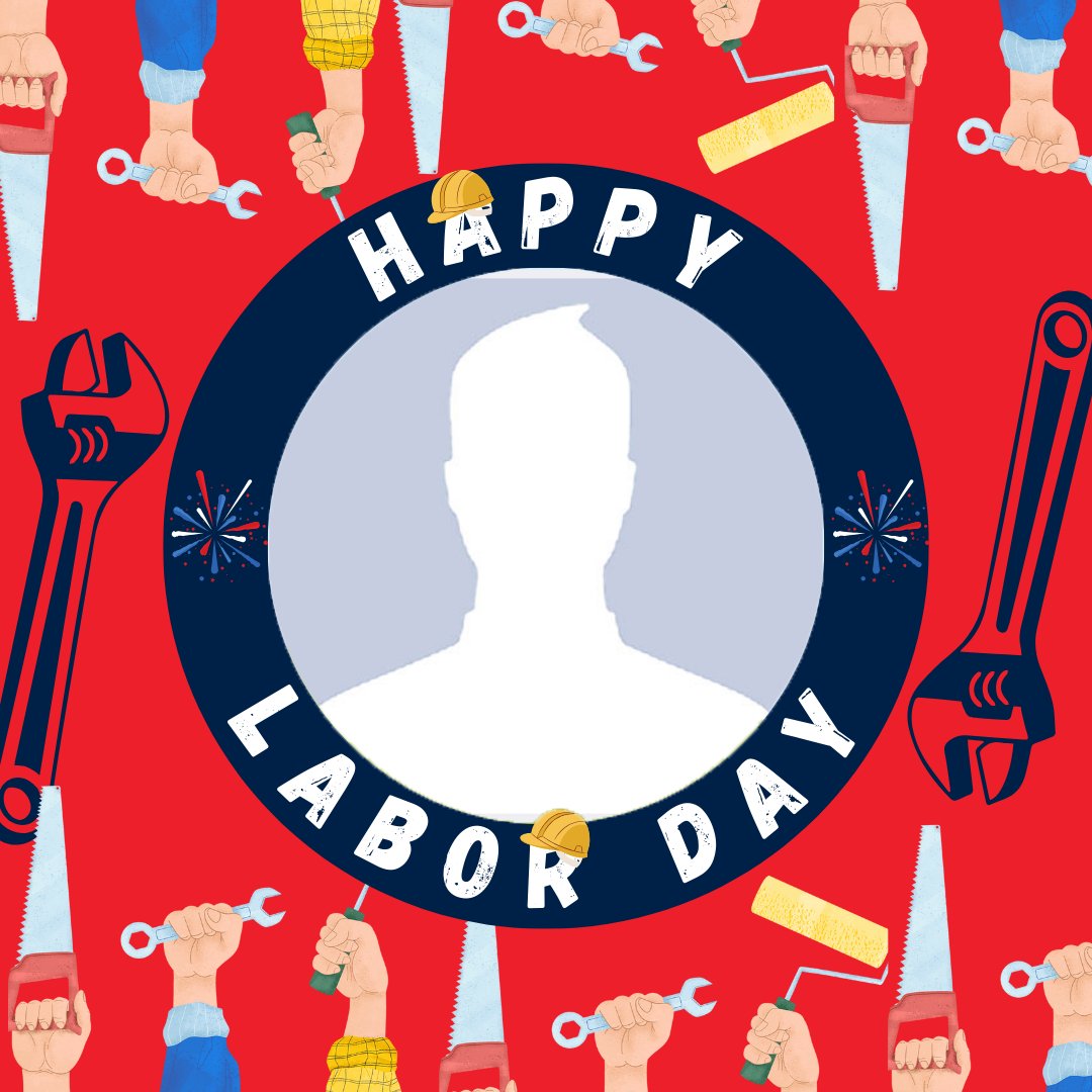 Happy Labor Day :- Frames For Profile Picture 2023 - Youshouldlisten.com